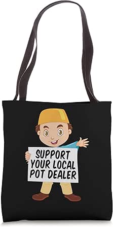Amazon.com: Support Your Local Pot Dealer Funny Pottery Signage Tote ...