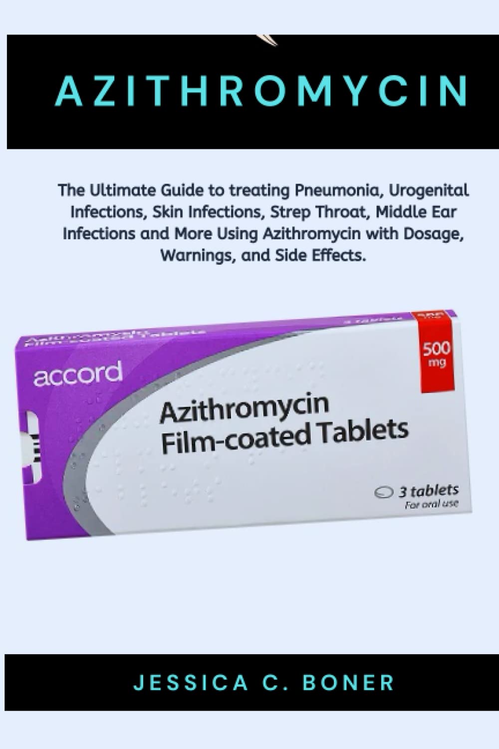 Buy Azithromycin: The Ultimate Guide to treating Pneumonia, Urogenital ...