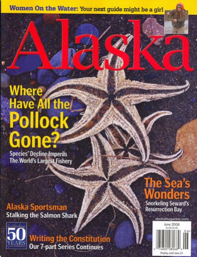 Alaska, June 2008 Issue: Editors of ALASKA Magazine: Amazon.com: Books
