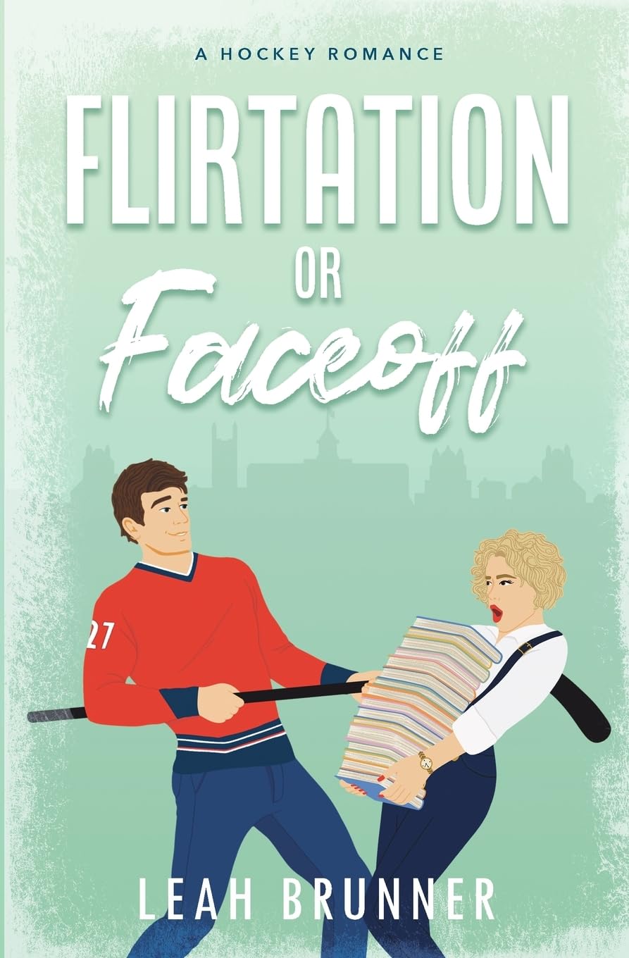 Flirtation or Faceoff: An Enemies to Lovers Hockey Romcom (D.C. Eagles ...