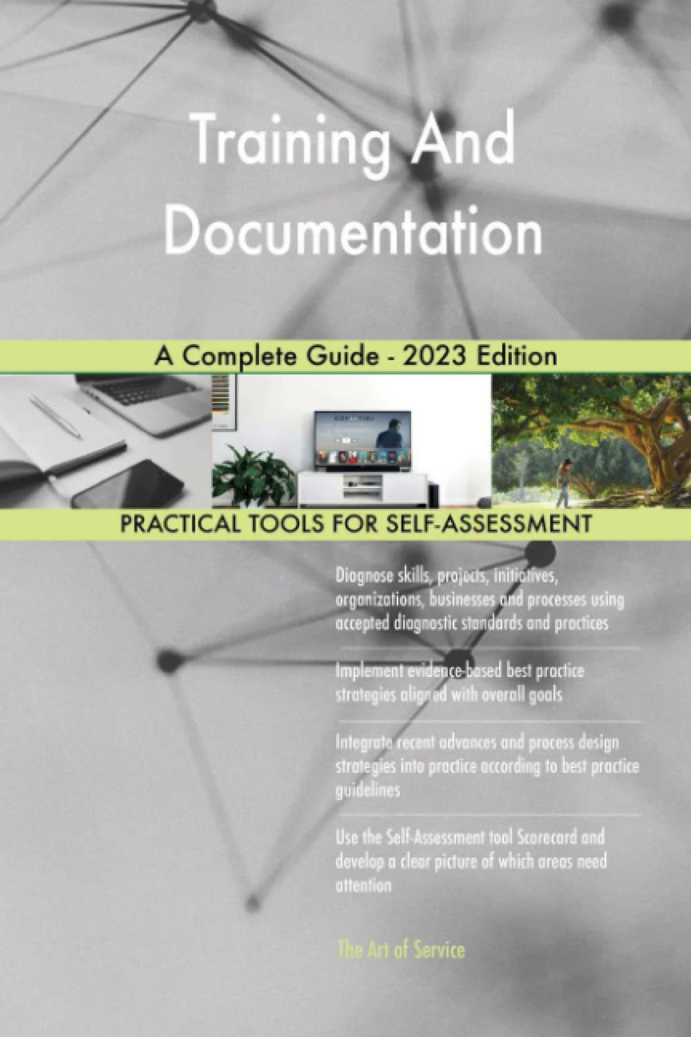 Training And Documentation A Complete Guide - 2023 Edition: The Art of ...