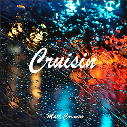 Play Cruisin' by Matt Corman on Amazon Music