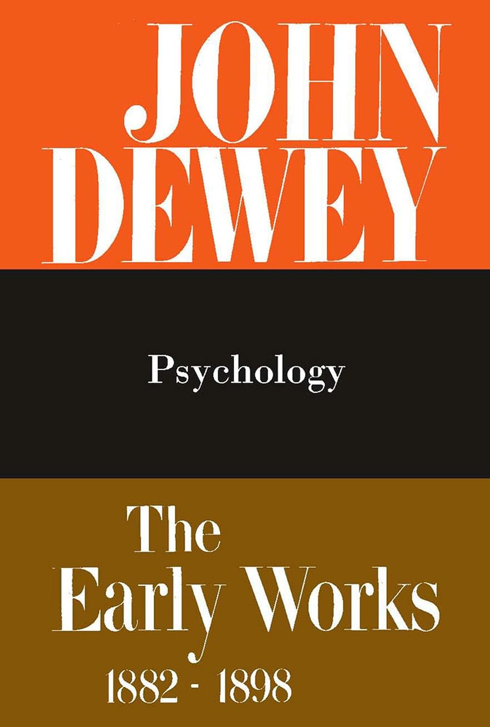 The Early Works of John Dewey, Volume 2, 1882 - 1898: Psychology, 1887 ...