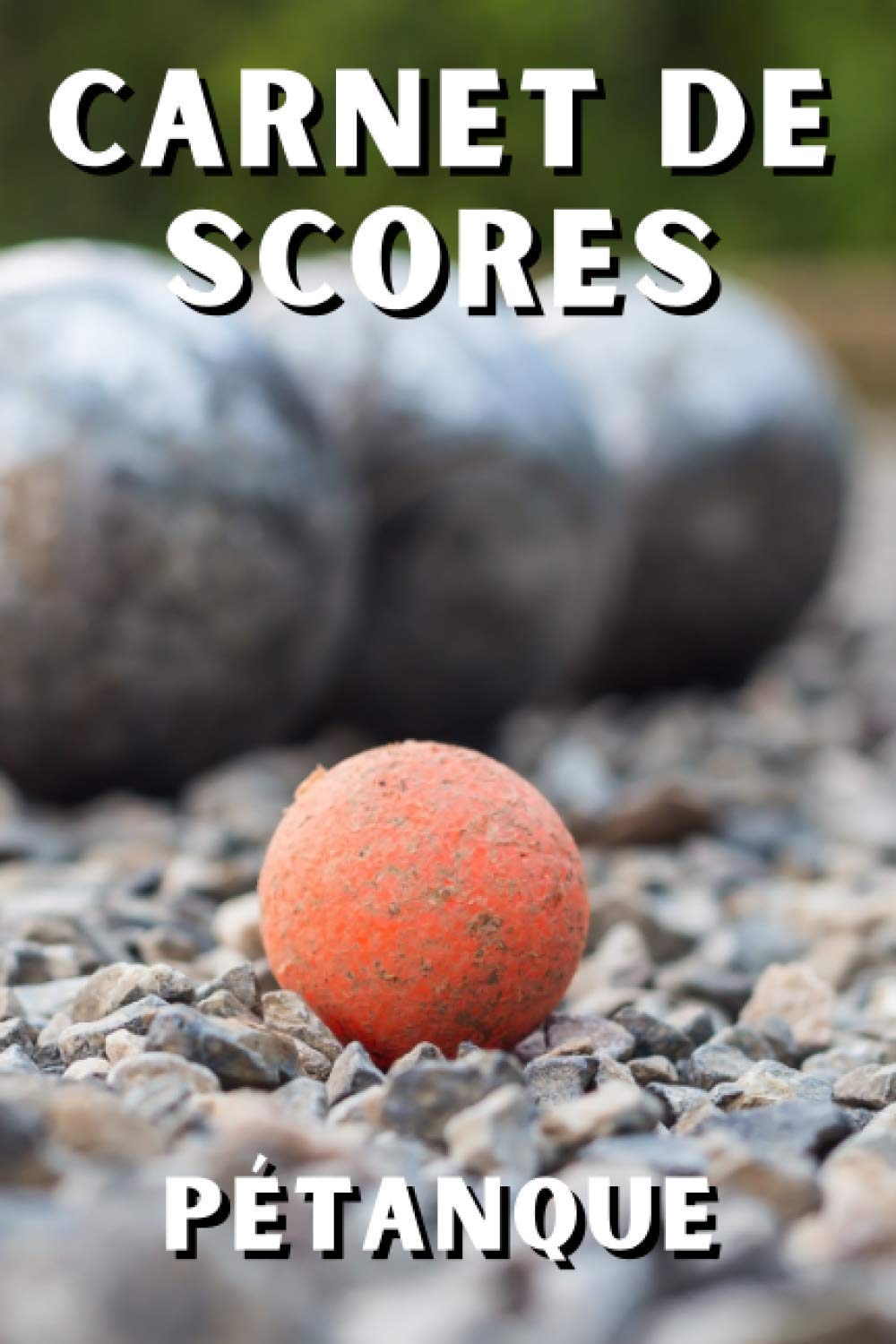 Buy Carnet de scores pétanque: Cahier de scores pétanque à remplir ...