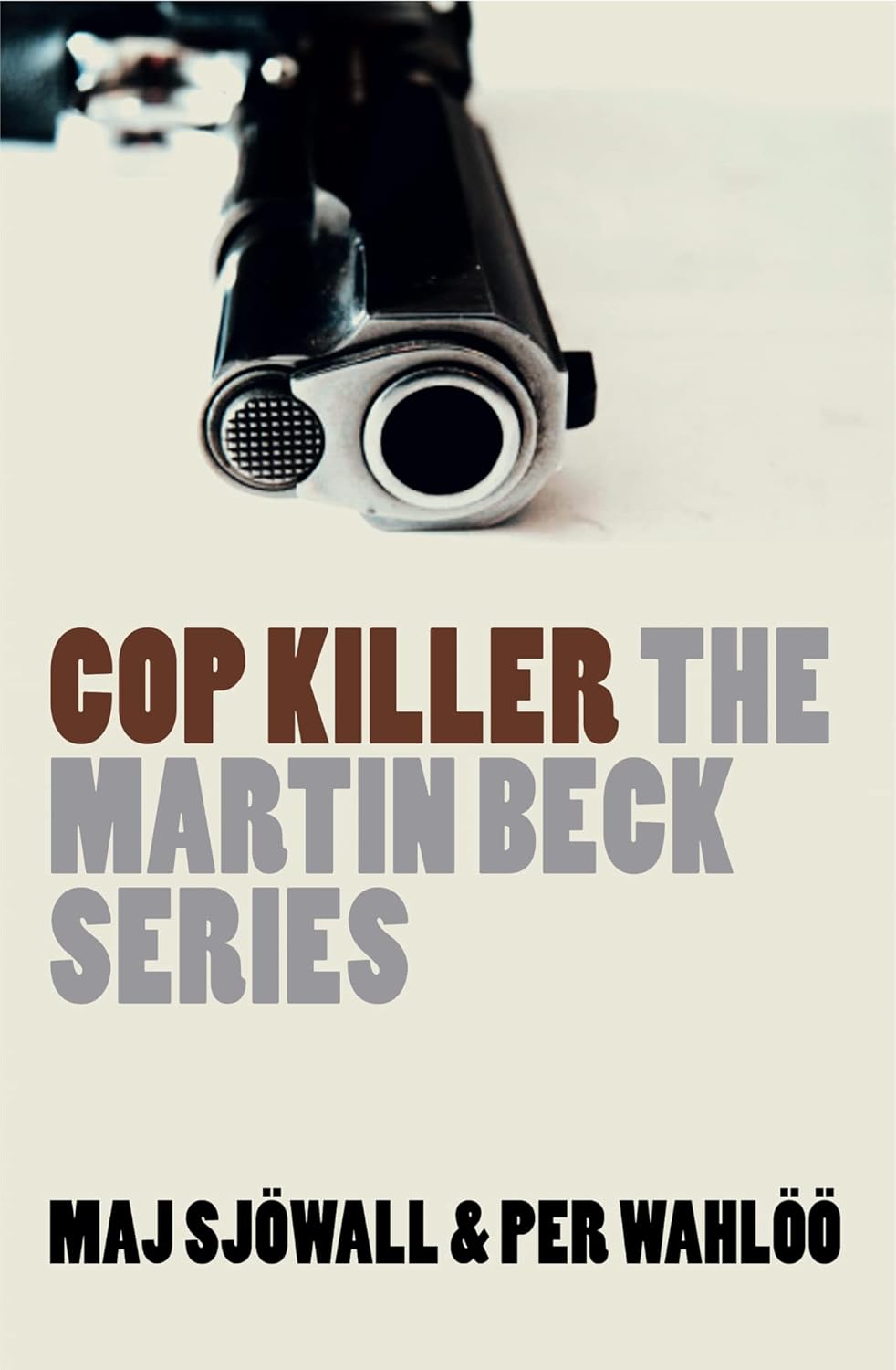 Cop Killer: The Martin Beck Series: Sjowall, Maj & Per Wahloo ...