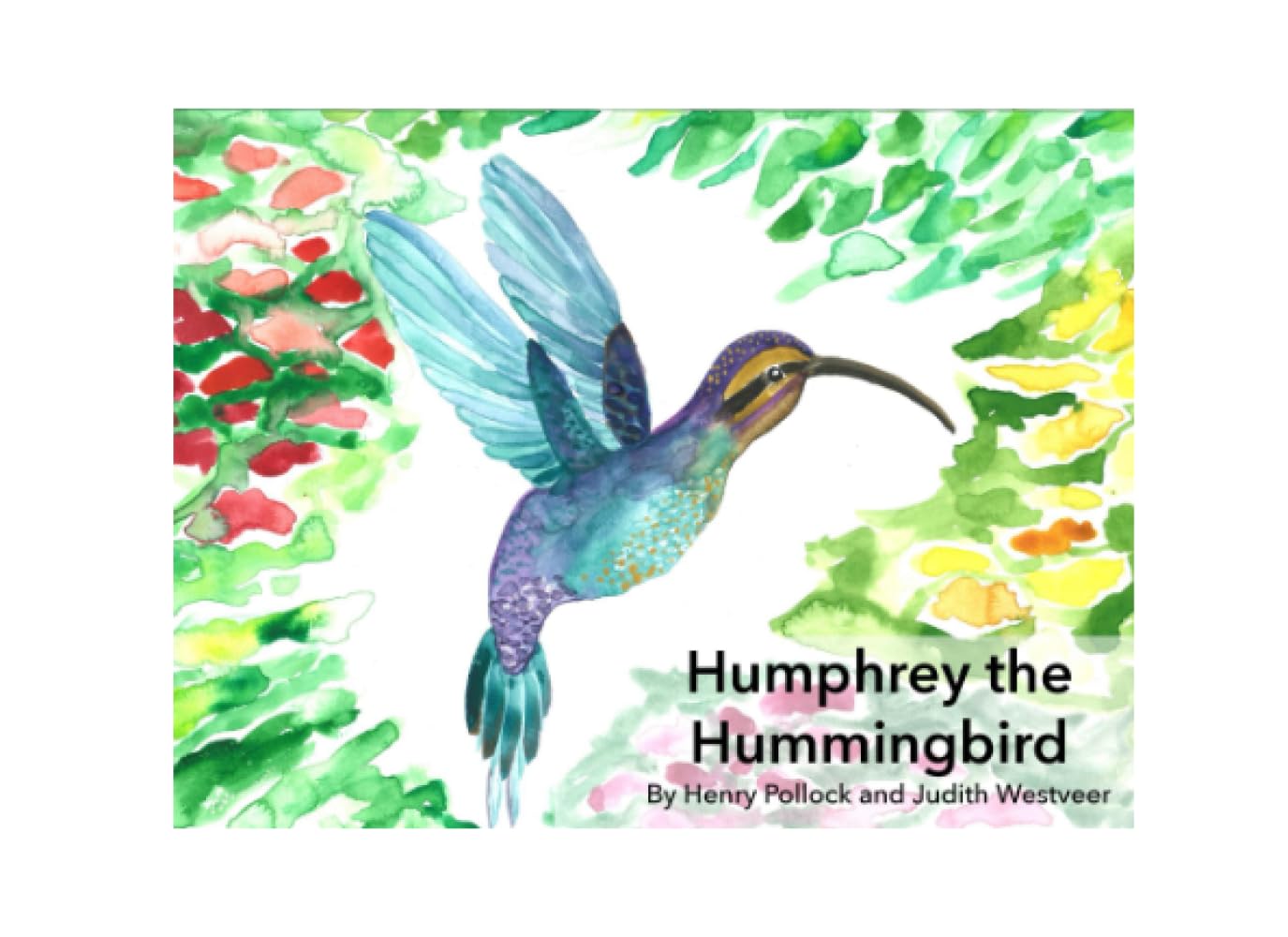 Humphrey the Hummingbird: Judith Westveer, Henry Pollock and ...