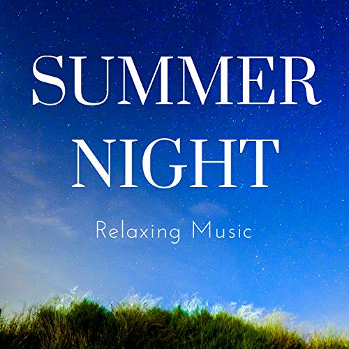 Play Summer Night: Calm after Work, Audio Therapy, Soothing Evening ...