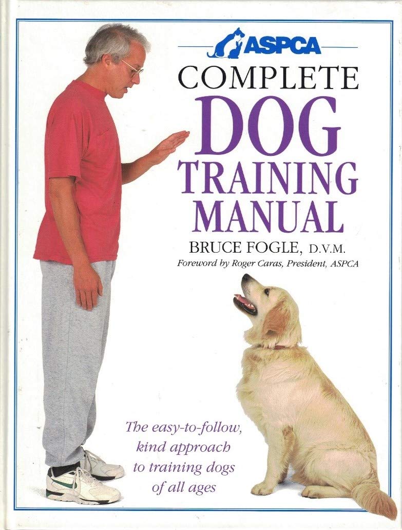 Aspca Complete Dog Training Manual: Fogle, Bruce: 9781564584878: Amazon ...