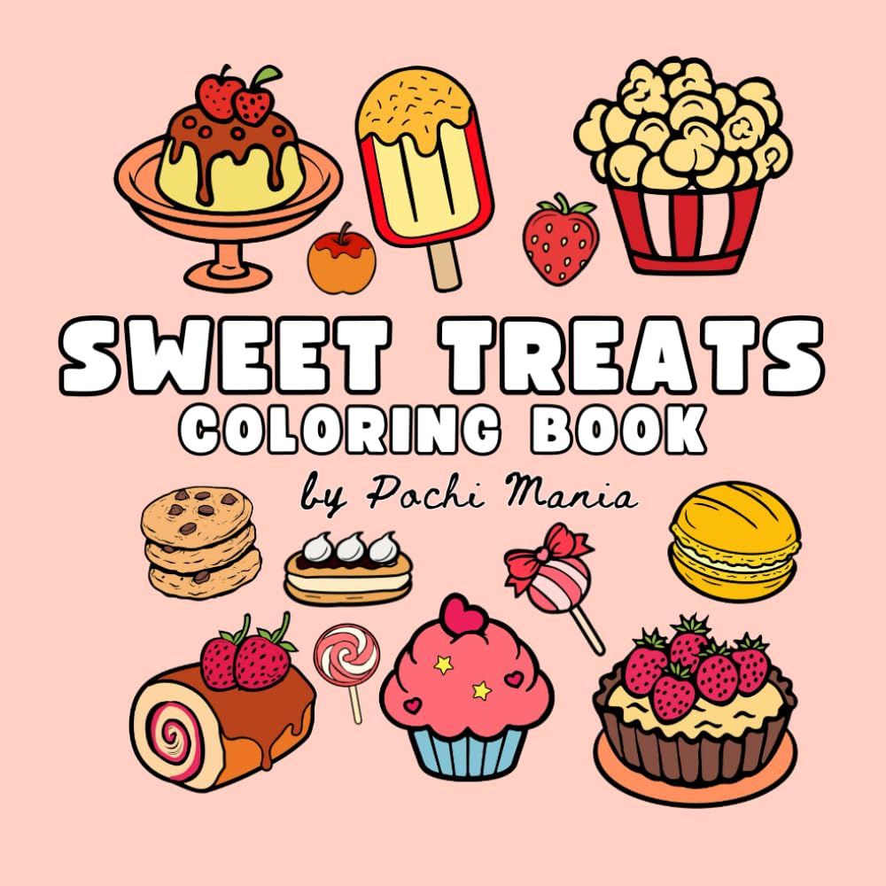 Sweet Treats Coloring Book Bold And Easy Deliciously Fun Dessert ...