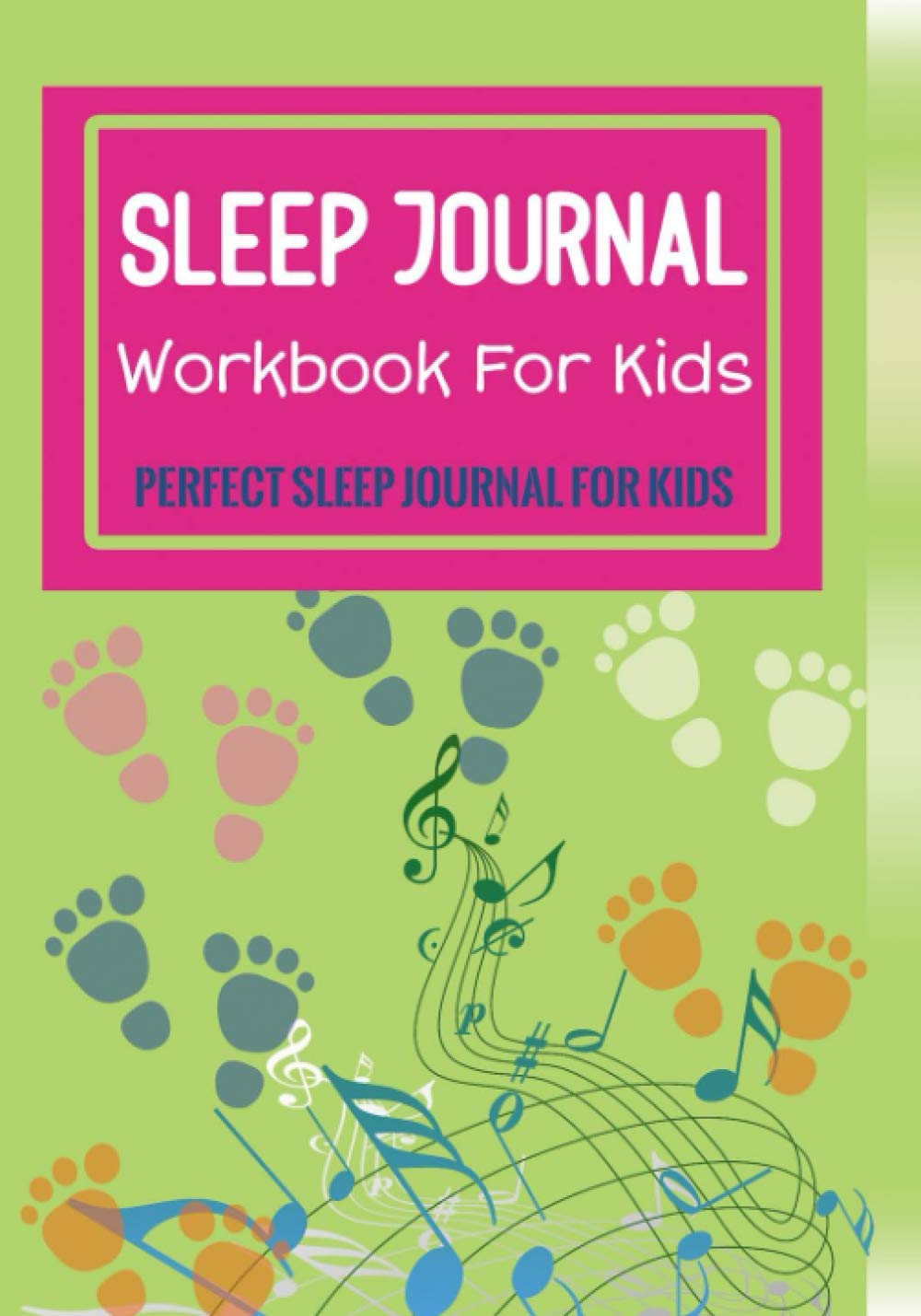 Sleep Journal Workbook For Kids: Ultimate Sleep Diary Tracker and log ...