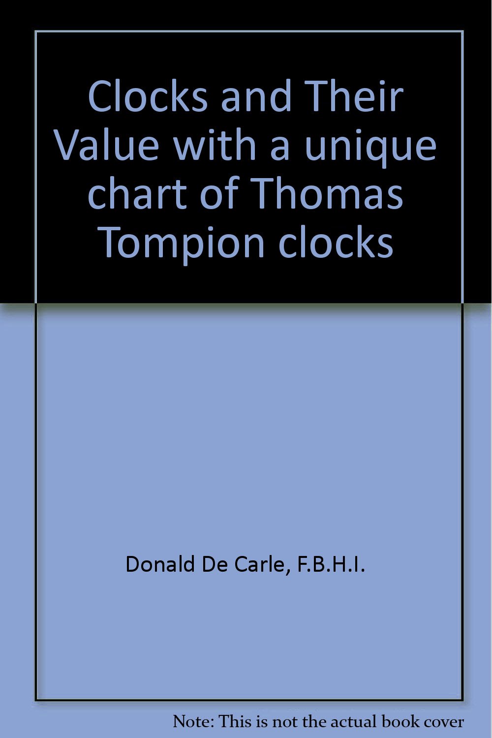 Buy Clocks and Their Value with a unique chart of Thomas Tompion clocks ...