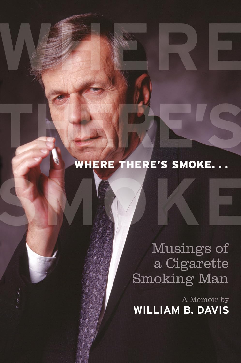 Amazon.com: Where There's Smoke ...: Musings of a Cigarette Smoking Man ...