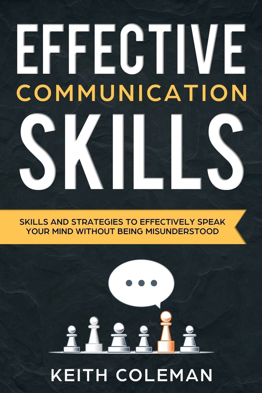 Effective Communication: Skills and Strategies to Effectively Speak ...