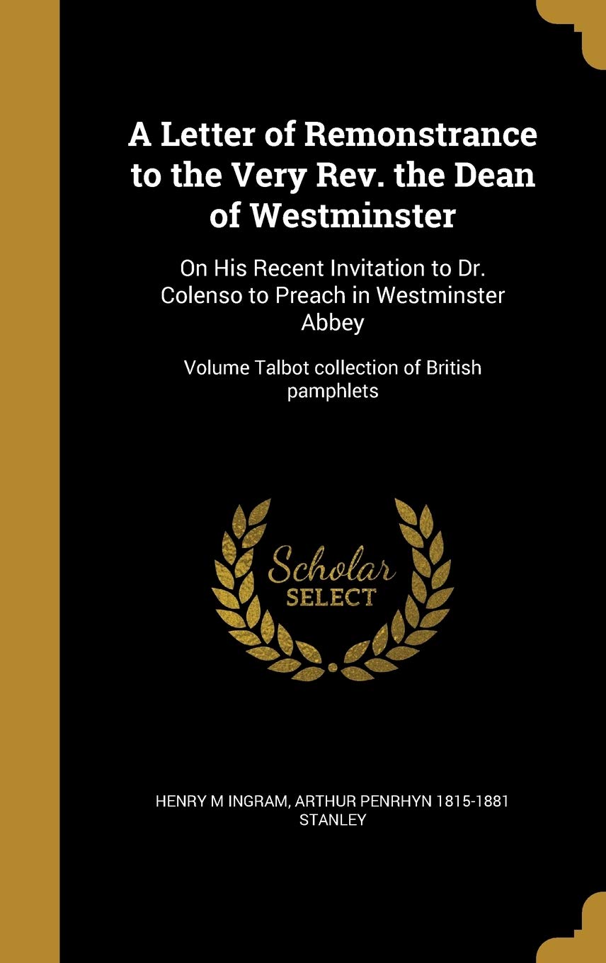 Buy A Letter of Remonstrance to the Very REV. the Dean of Westminster ...