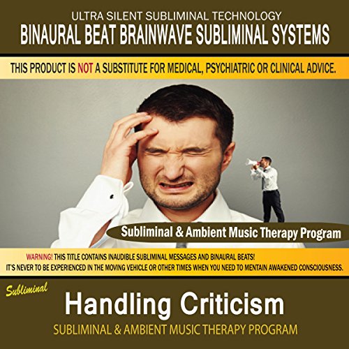 Handling Criticism - Subliminal & Ambient Music Therapy by Binaural ...