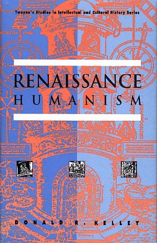 Renaissance Humanism (Twayne's Studies in Intellectual and Cultural ...
