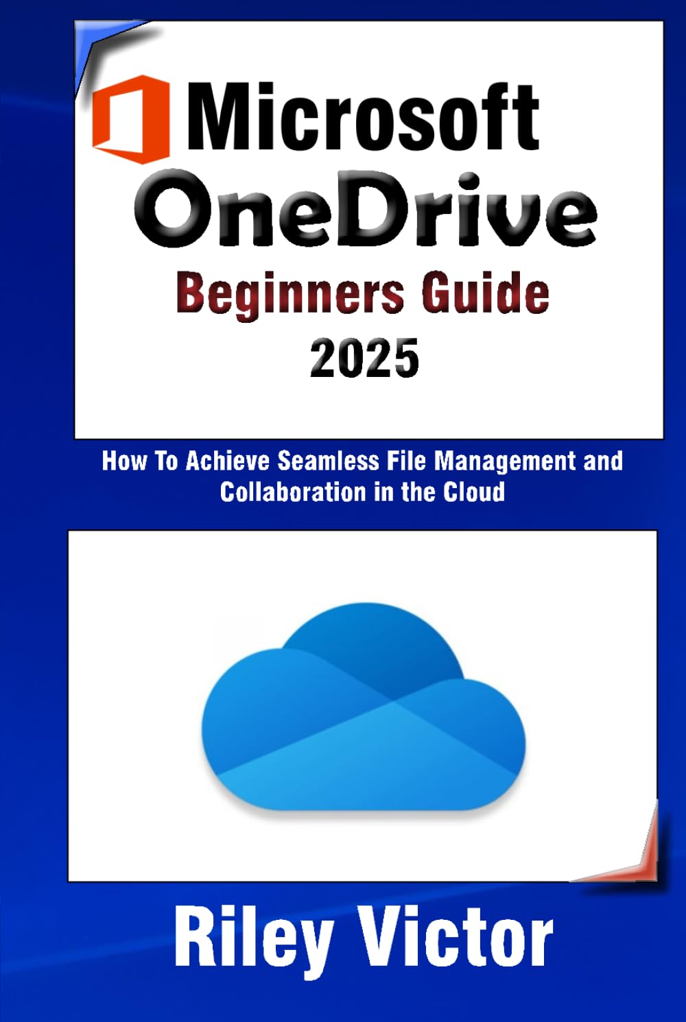 Amazon.com: BEGINNERS GUIDE TO MICROSOFT ONEDRIVE 2024 – 2025: How to ...