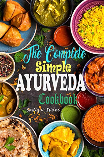 The Complete Simple ayurveda Cookbook: Simple Easy and Yummy Most ...