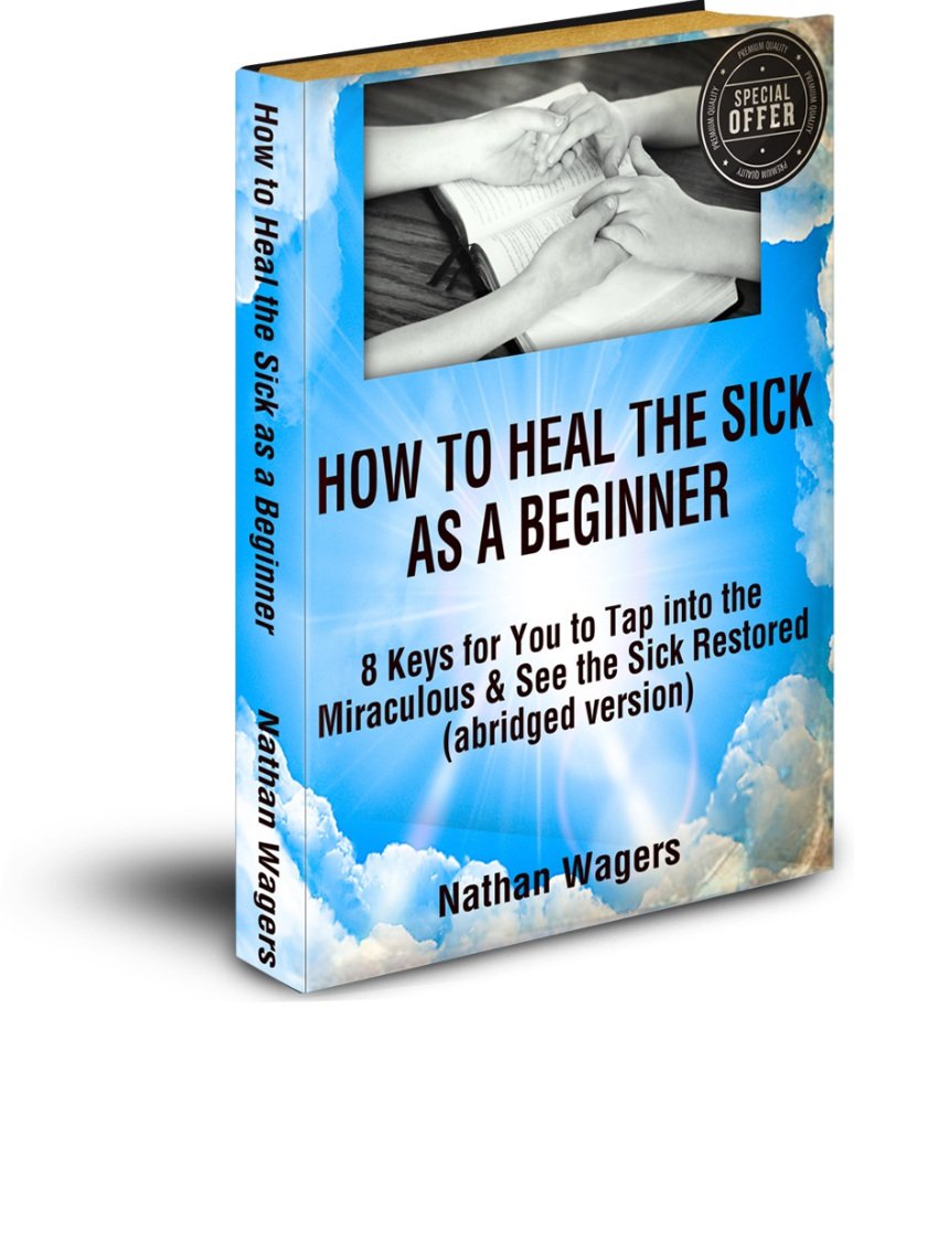 How to Heal the Sick as a Beginner: 8 Keys for You to Tap Into the ...