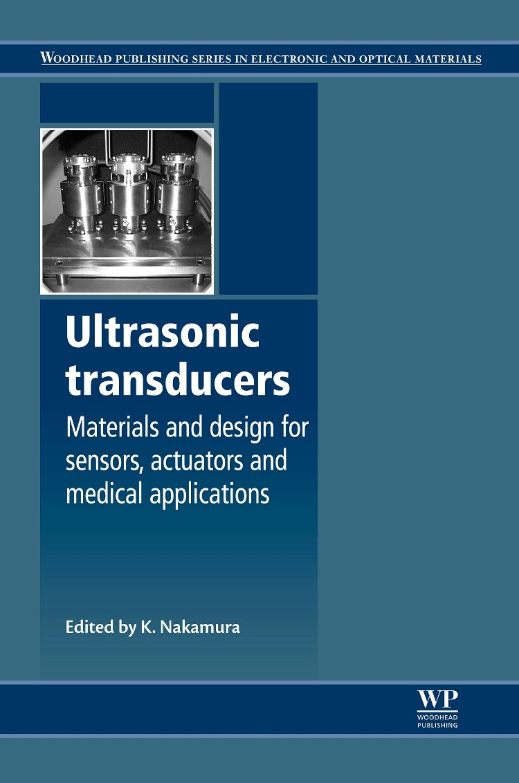 Ultrasonic Transducers: Materials and Design for Sensors, Actuators and ...