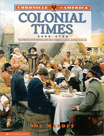 Chronicle Of America: Colonial Times, 1600-1700: Masoff, Joy ...