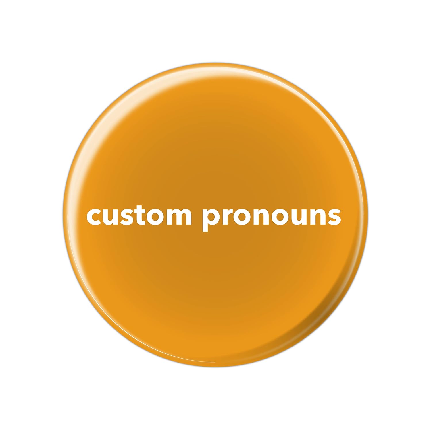 Pronoun Badges. Large Custom Pronouns Pin Badge. (45 mm) (Orange ...