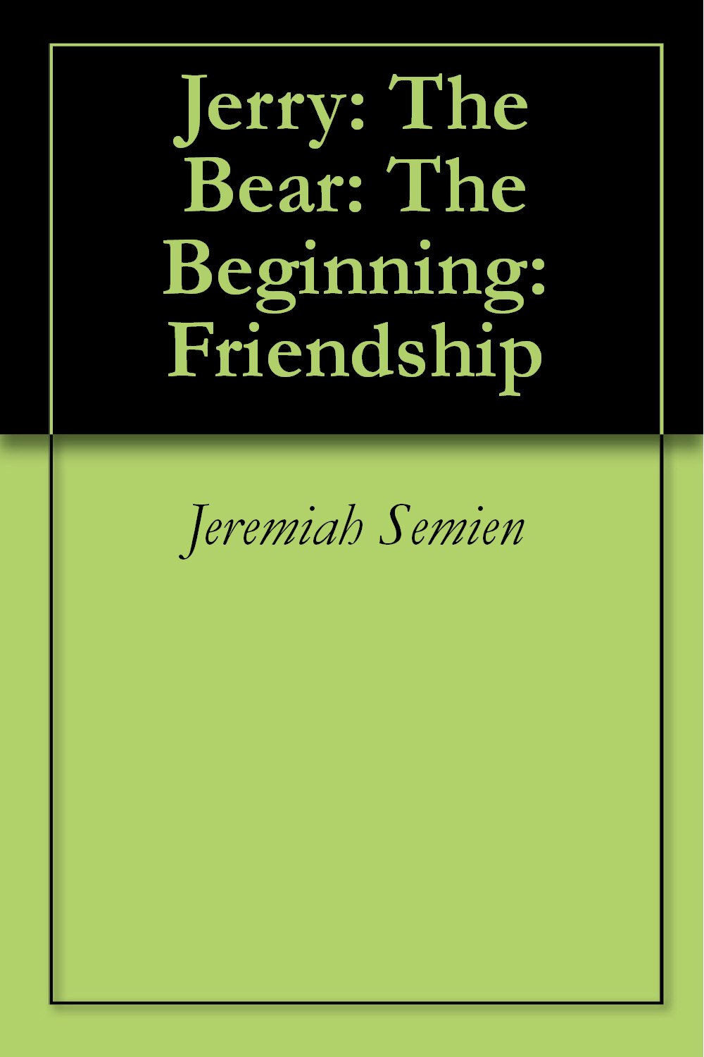 Amazon.com: Jerry: The Bear: The Beginning: Friendship eBook : Semien ...