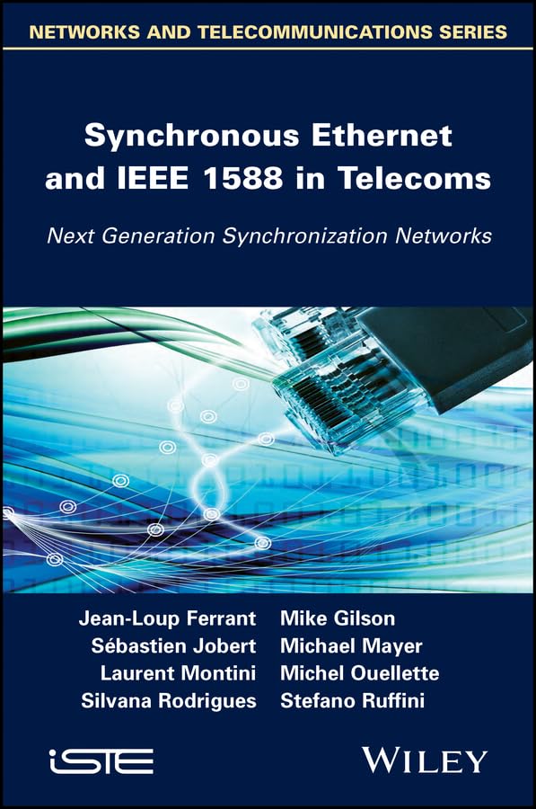 Synchronous Ethernet and IEEE 1588 in Telecoms: Next Generation ...
