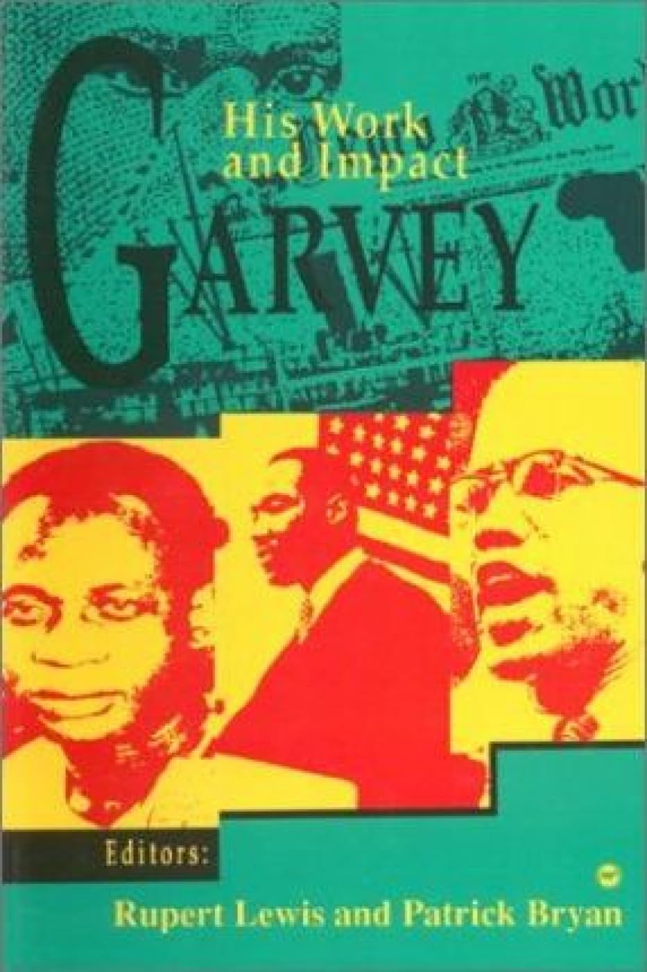 Garvey, His Work and Impact: Lewis, Rupert, Bryan, Patrick ...