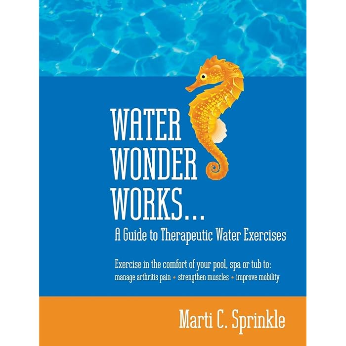Buy Water Wonder Works: A Guide to Therapeutic Water Exercises to ...