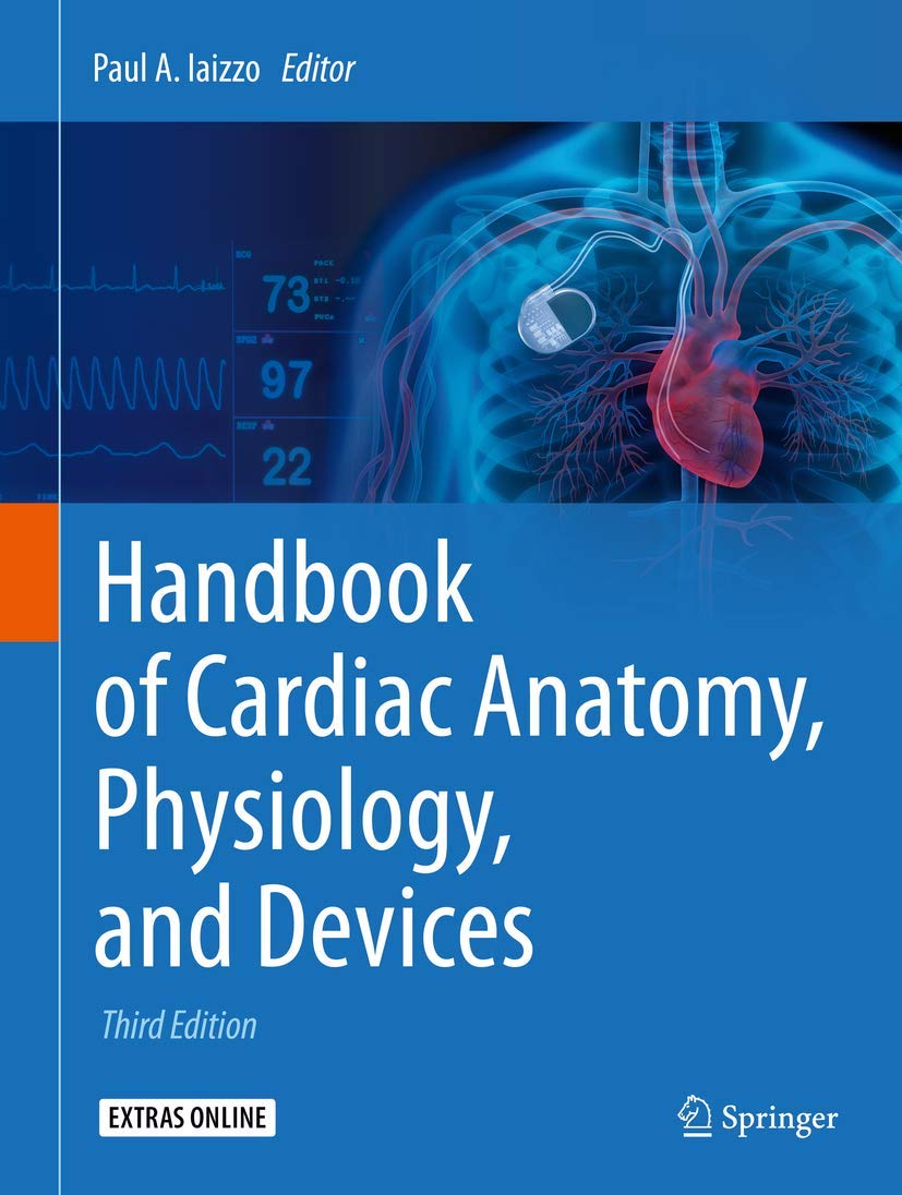 Handbook of Cardiac Anatomy, Physiology, and Devices: 9783319194639 ...