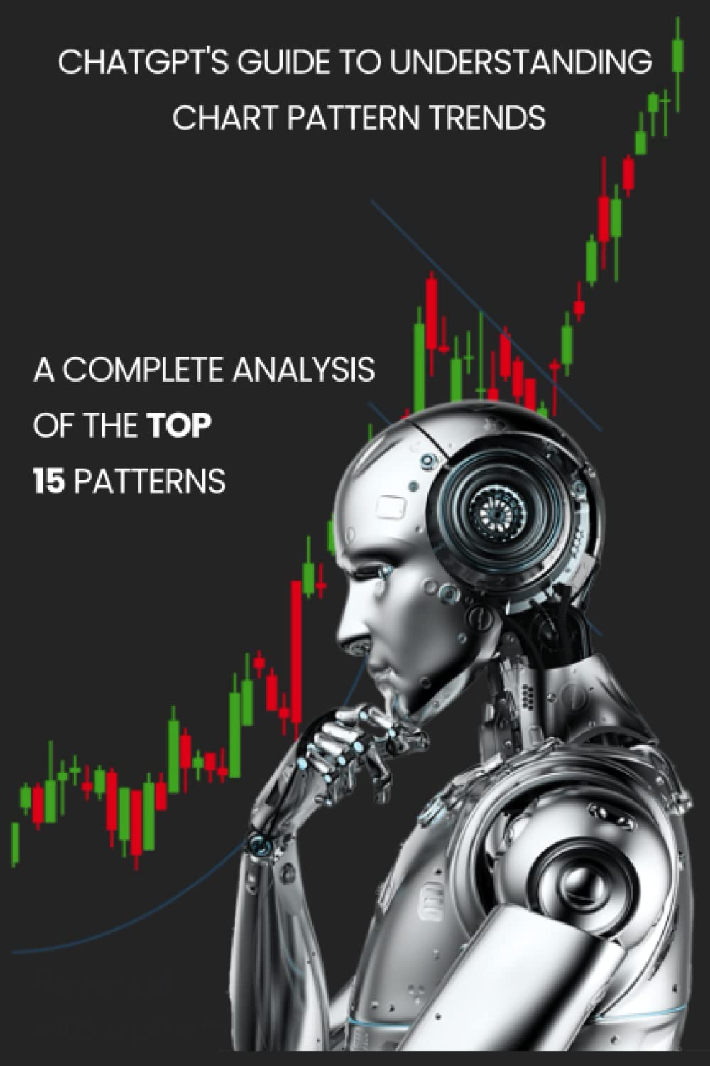 Amazon.com: ChatGPT's Guide to Understanding Chart Pattern : A Complete ...