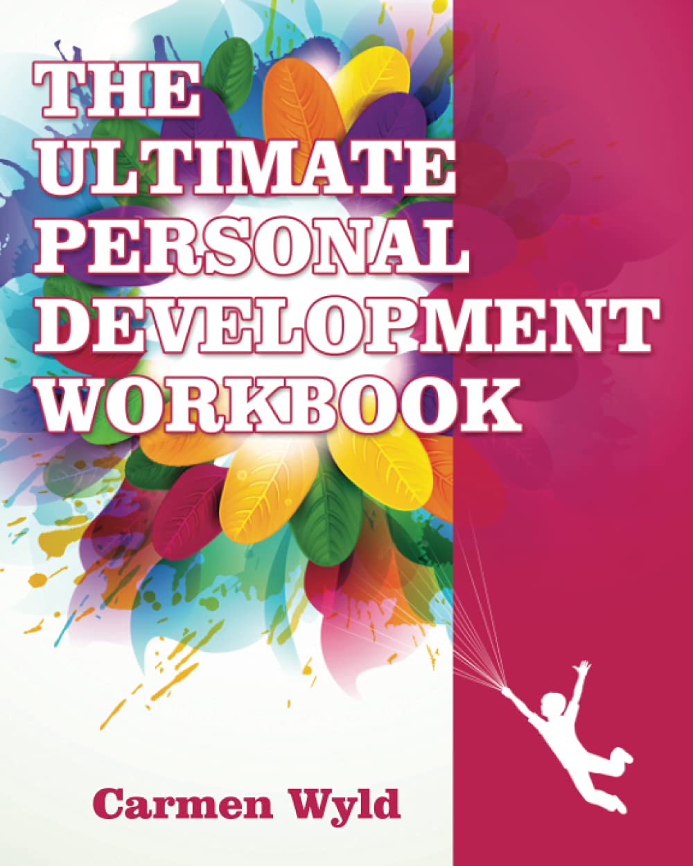 The Ultimate Personal Development Workbook: Wyld, Carmen: 9781492705925 ...