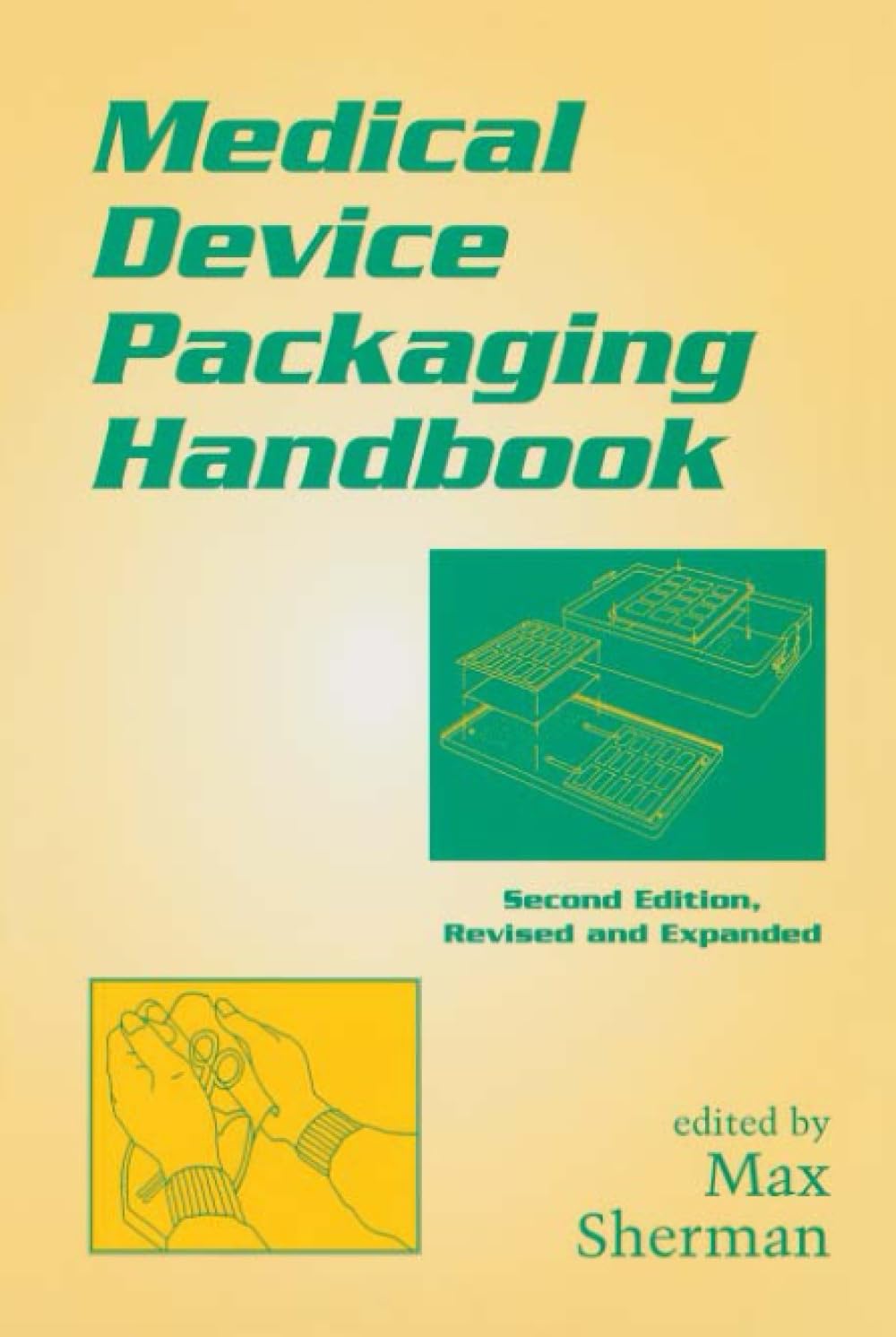 Medical Device Packaging Handbook, Revised and Expanded (Packaging and ...