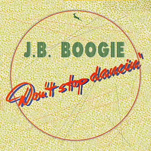 Écouter Don't Stop Dancin' par J.B. Boogie sur Amazon Music Unlimited