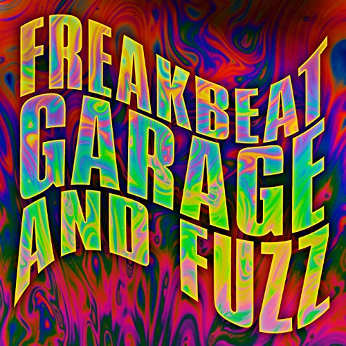 Play Freakbeat, Garage and Fuzz by VARIOUS ARTISTS on Amazon Music