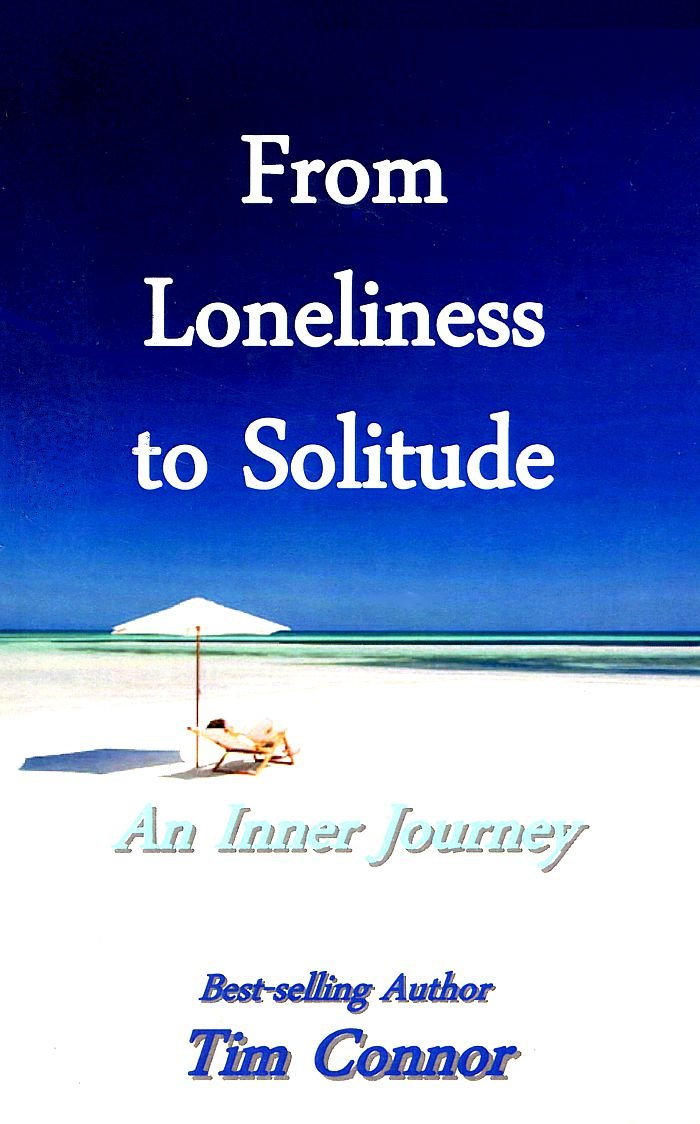 From Loneliness to Solitude: An Inner Journey: Tim Connor, Catherine ...