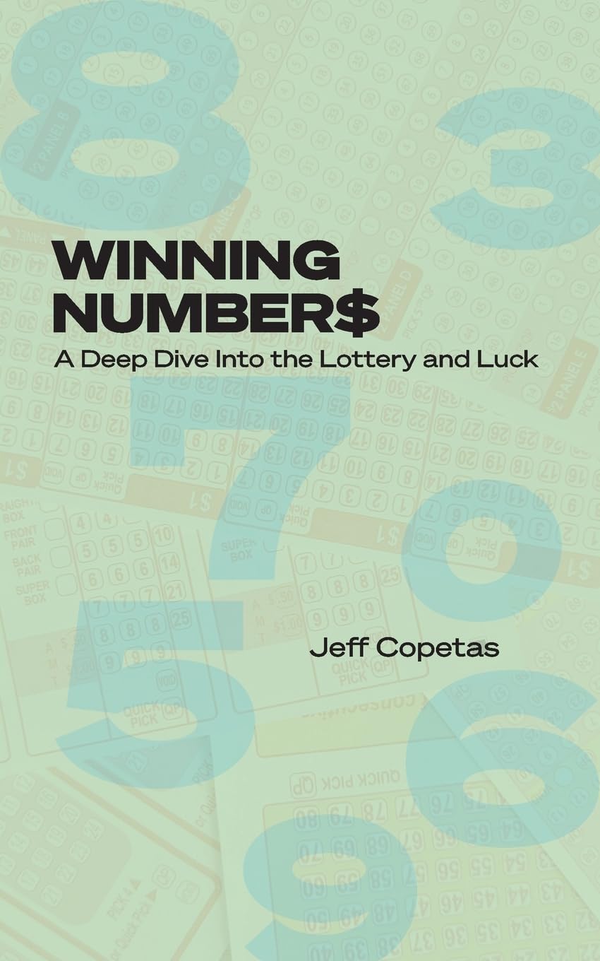 Winning Numbers: A Deep Dive Into the Lottery and Luck: Copetas, Jeff ...