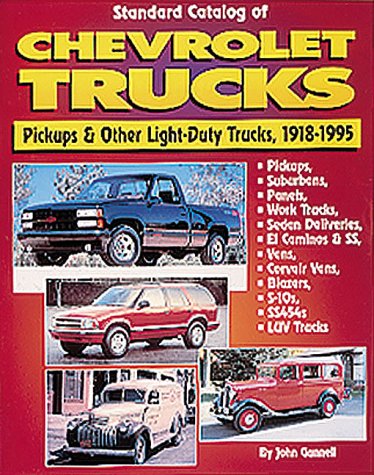 Standard Catalog of Chevrolet Trucks: Pickups and Other Light-Duty ...
