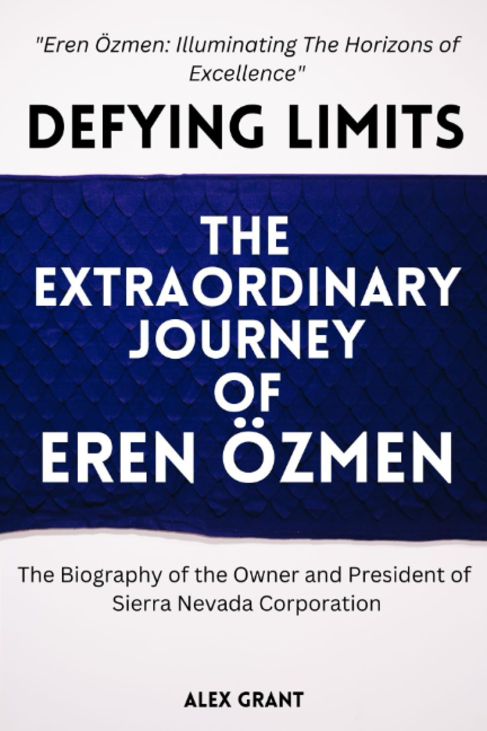 Defying Limits: The Extraordinary Journey of Eren Özmen: The Biography ...