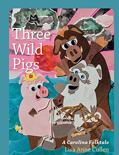 Three Wild Pigs: A Carolina Folktale (Young Palmetto Books) eBook ...