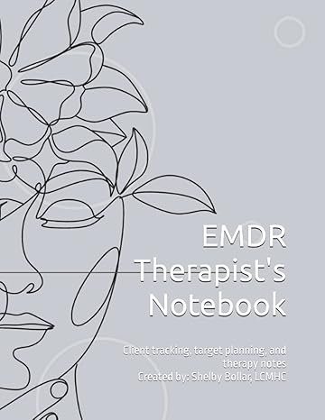 EMDR Therapist's Notebook: Client tracking, target planning, and ...