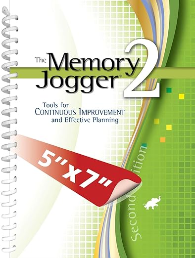 The Memory Jogger 2: Tools for Continuous Improvement and Effective ...