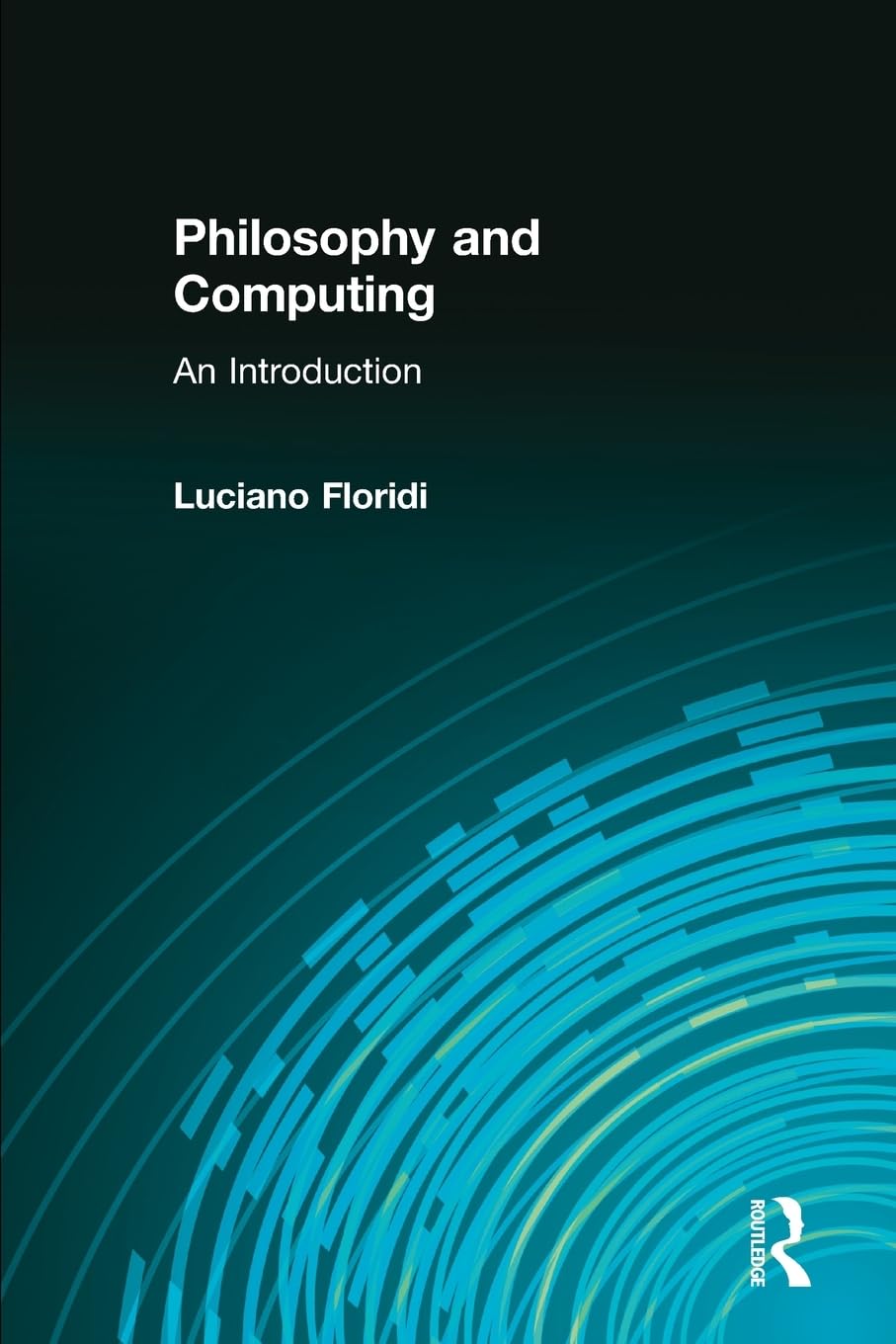 Amazon.com: Philosophy and Computing: 9780415180252: Floridi, Luciano ...