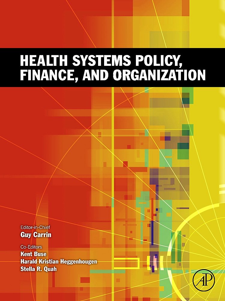 Health Systems Policy, Finance, and Organization: Carrin, Guy, Buse ...