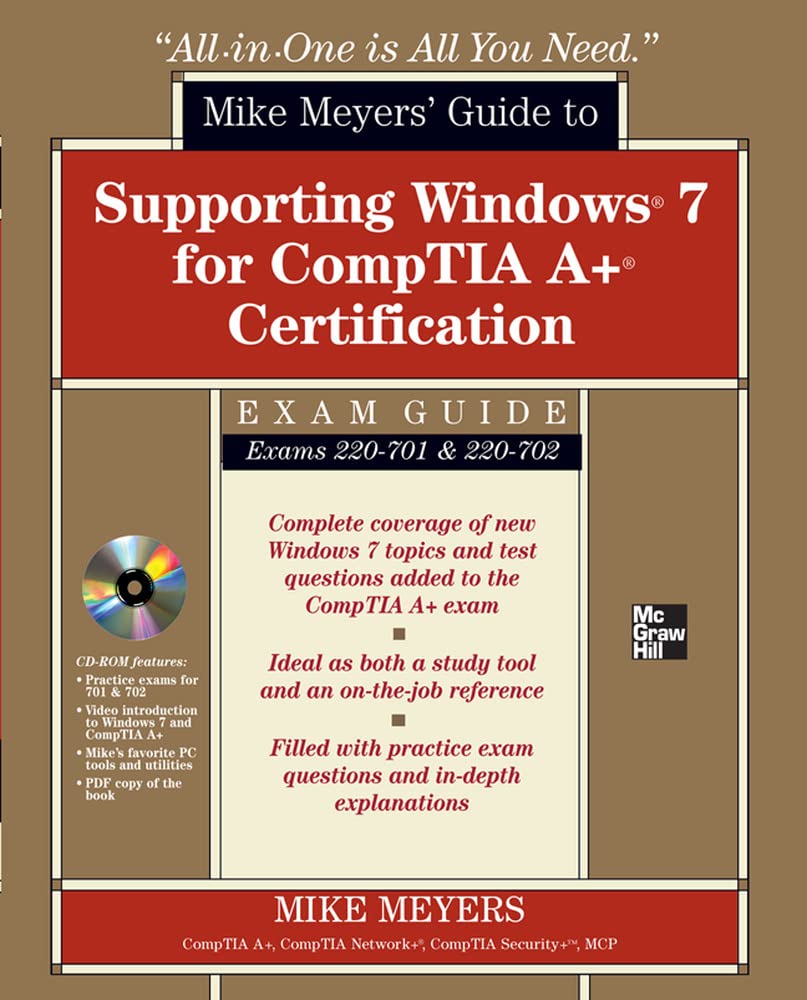 Mike Meyers' Guide to Supporting Windows 7 for CompTIA A+ Certification ...