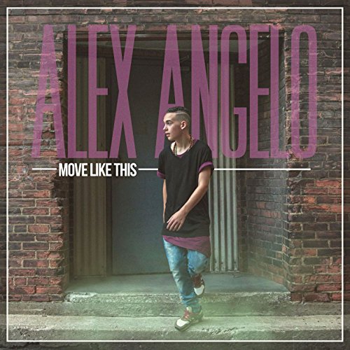 Amazon.com: Move Like This : Alex Angelo: Digital Music