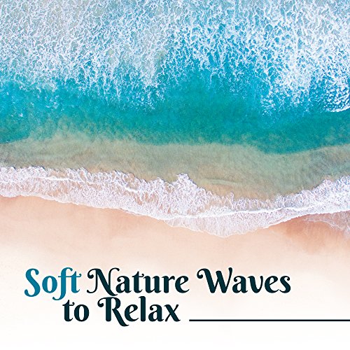 Amazon.com: Soft Nature Waves to Relax – Easy Listening, Stress Relief ...