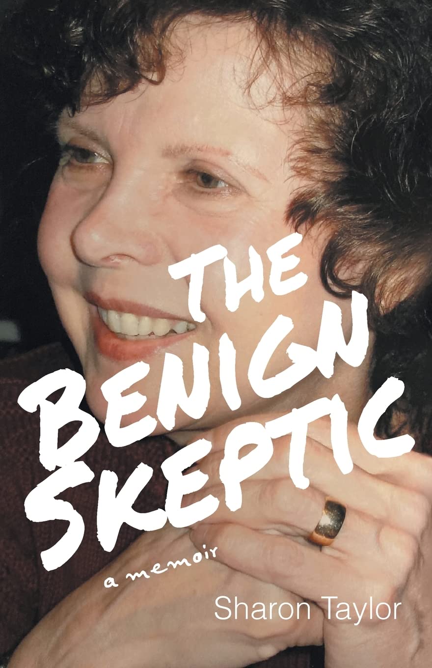 The Benign Skeptic: A Memoir: Taylor, Sharon: 9781039160255: Amazon.com ...