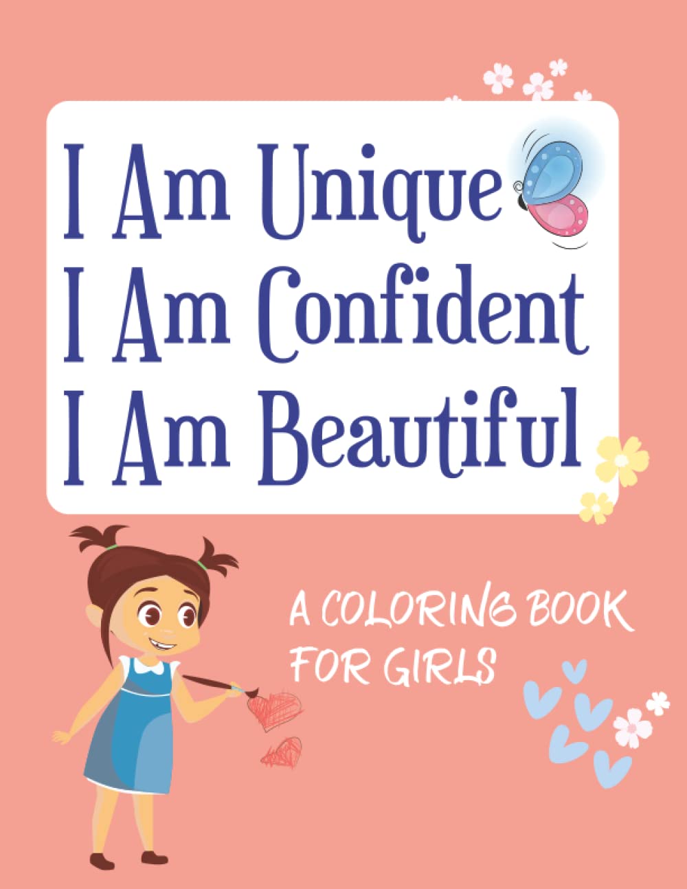 I Am Unique, I Am Confident, I Am Beautiful A Coloring Book for Girls ...